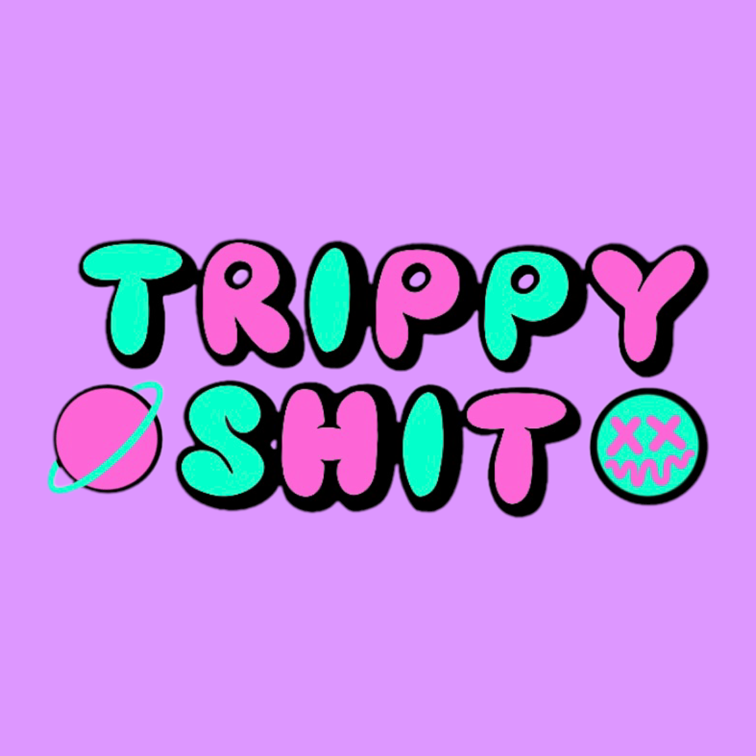 TRIPPY SHIT – trippy shit